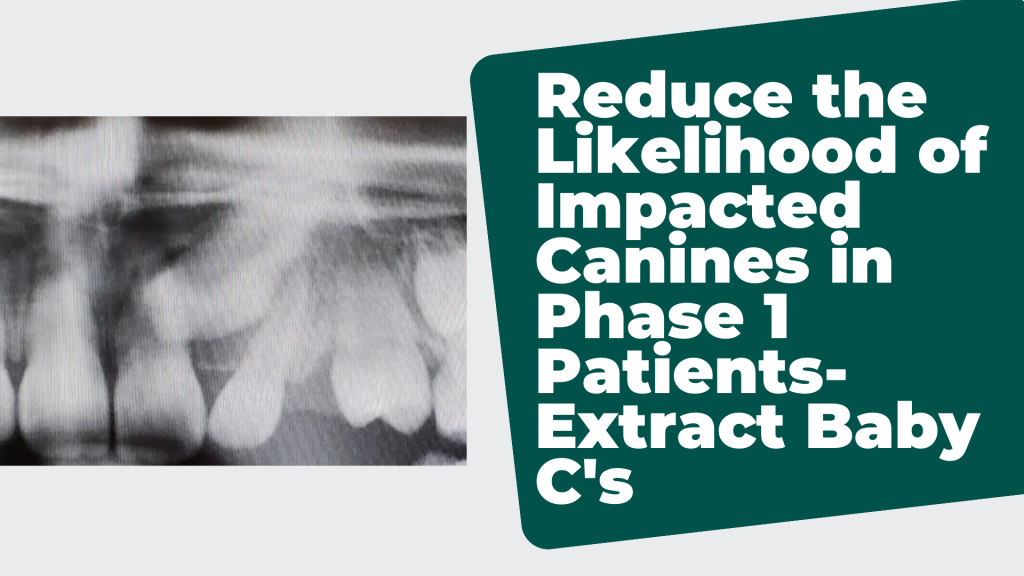 How to Reduce the Chances of Impacted Canines in Phase 1 Patients