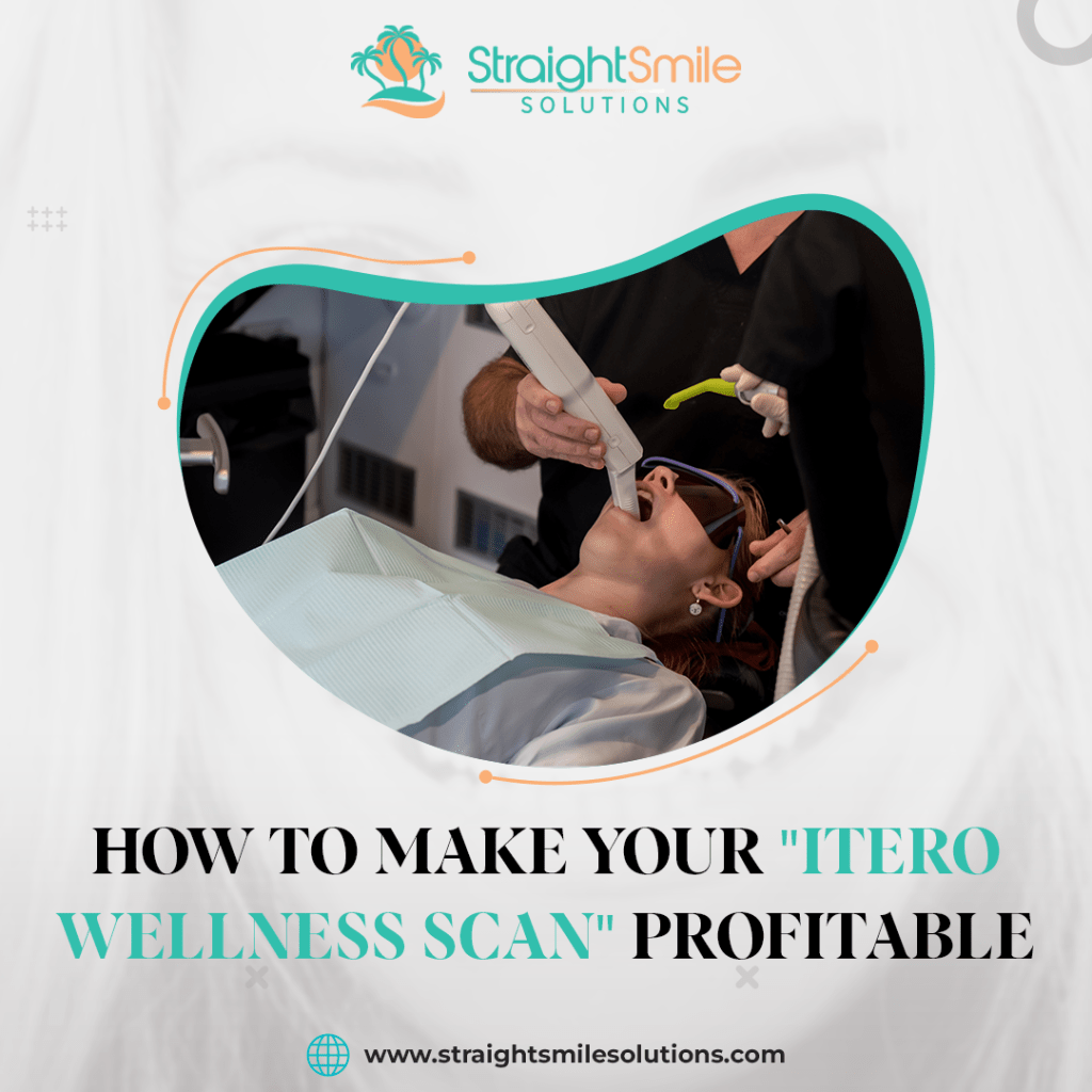 How to Make an iTero Wellness Scan Profitable